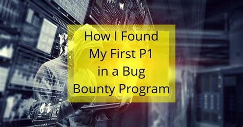 How I Found My First P1 In A Bug Bounty Program Undercode Testing