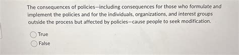 Solved The Consequences Of Policies Including Consequences Chegg
