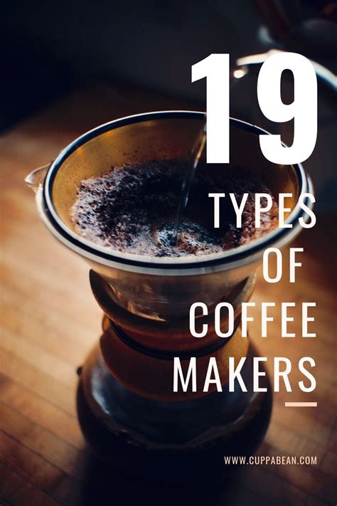 A Beginner S Guide To 19 Different Types Of Coffee Makers Find Coffee Shops