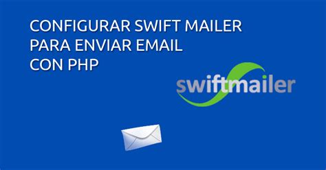 configurar swift mailer para enviar email con php g martinez g martinez