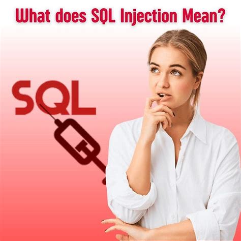 What Does Sql Injection Mean In Todays Digital Age Cybersecurity
