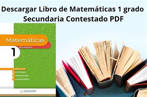 Libro de Matemáticas de 1 er Primer Grado de Secundaria Contestado PDF