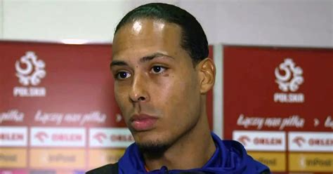 Not Naive Virgil Van Dijk Gives Honest Verdict On Form And Reveals