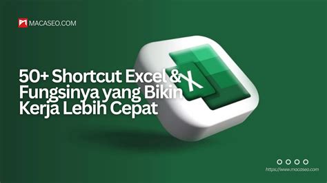 50 Shortcut Excel And Fungsinya Yang Bikin Kerja Lebih Cepat