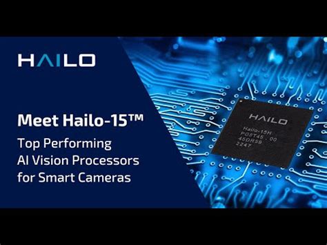 Hailo 15 Vision Processors Unprecedented AI Performance In A Camera