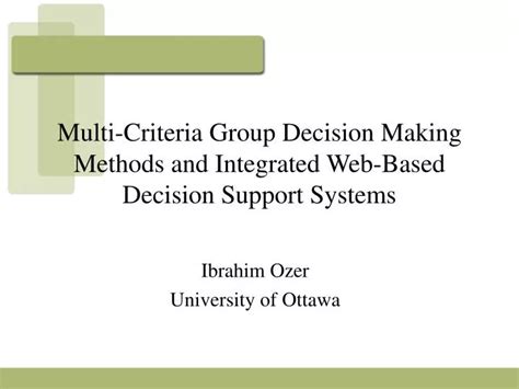 Ppt Multi Criteria Group Decision Making Methods And Integrated Web