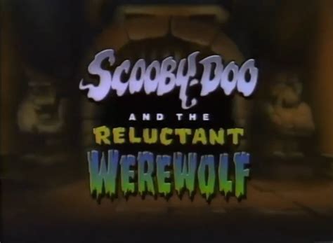 Scooby Doo And The Reluctant Werewolf Film Hanna Barbera Wiki