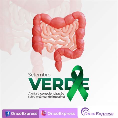Setembro Verde Alerta E Conscientização Sobre O Câncer De Intestino