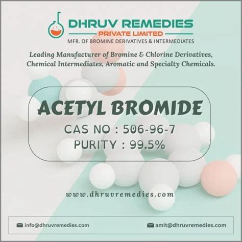 Acetyl Bromide In Ahmedabad Dhruv Remedies Private Limited Id