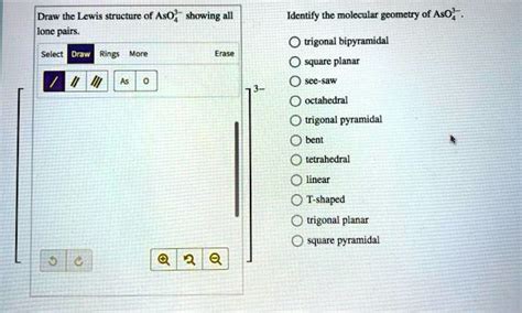 Draw The Lewis Structure Of Aso Showing All Lone Pairs Idcntify The Molecular Gcometry Of Aso