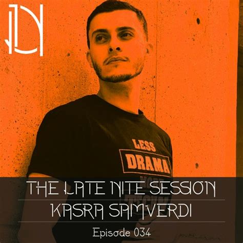 Stream The Late Nite Session 034 Kasra Samverdi By Late Nite Recordings