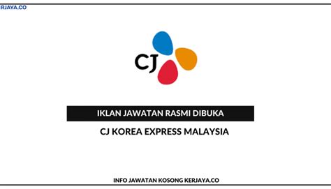 Cj Korea Express Malaysia Sdn Bhd • Kerja Kosong Kerajaan