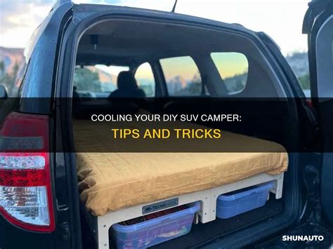 Cooling Your Diy Suv Camper Tips And Tricks ShunAuto