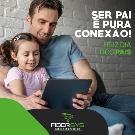 A Conexão Entre Pai E Filho é única Feliz Dia Dos Pais Fiber Sys