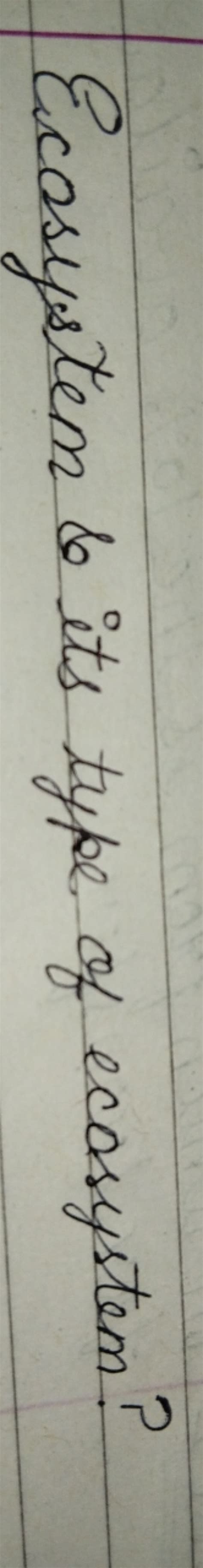 Ecosystem B Its Type Of Ecosystem Filo