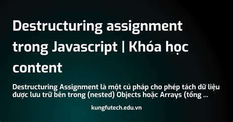 Destructuring Assignment Trong Javascript Khóa Học Content