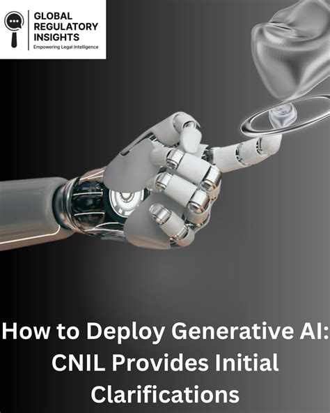 Cnil Guidance For Generative Ai Systems Global Regulatory Insights Posted On The Topic Linkedin