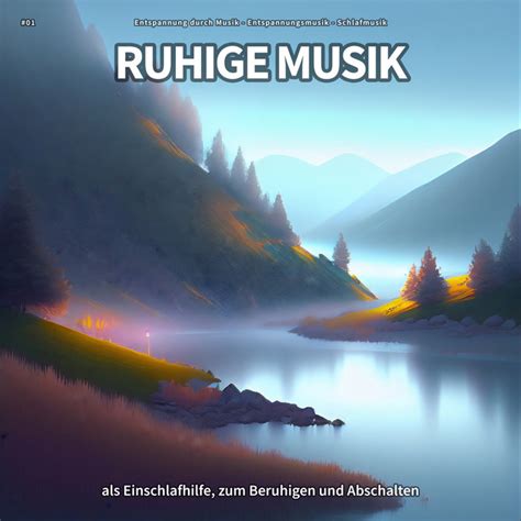 01 Ruhige Musik Als Einschlafhilfe Zum Beruhigen Und Abschalten