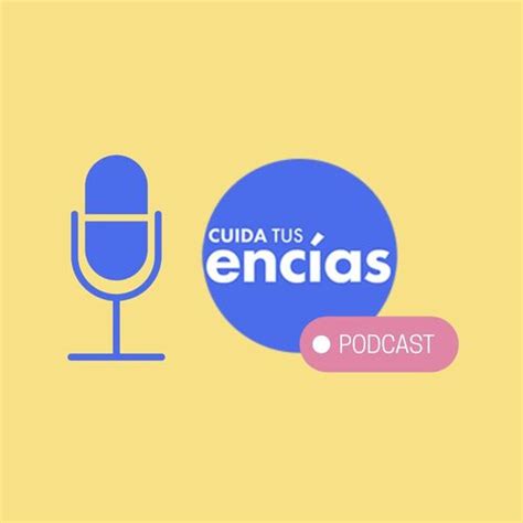 Listen To Cuida Tus Encías Podcast Deezer
