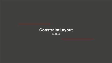 Android Constraintlayout Ppt