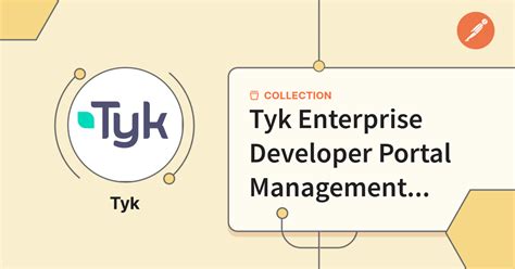 Tyk Enterprise Developer Portal Management Api V18 Get Started Postman Api Network