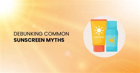 Debunking Common Sunscreen Myths