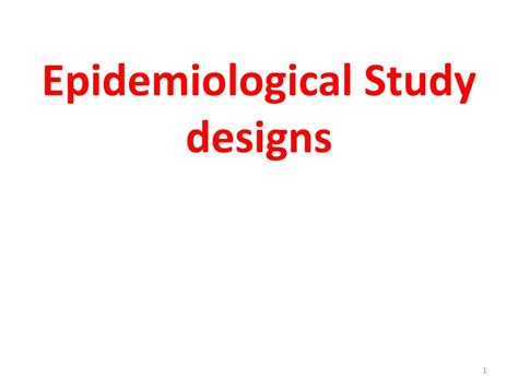 Ppt Epidemiological Study Designs Powerpoint Presentation Free