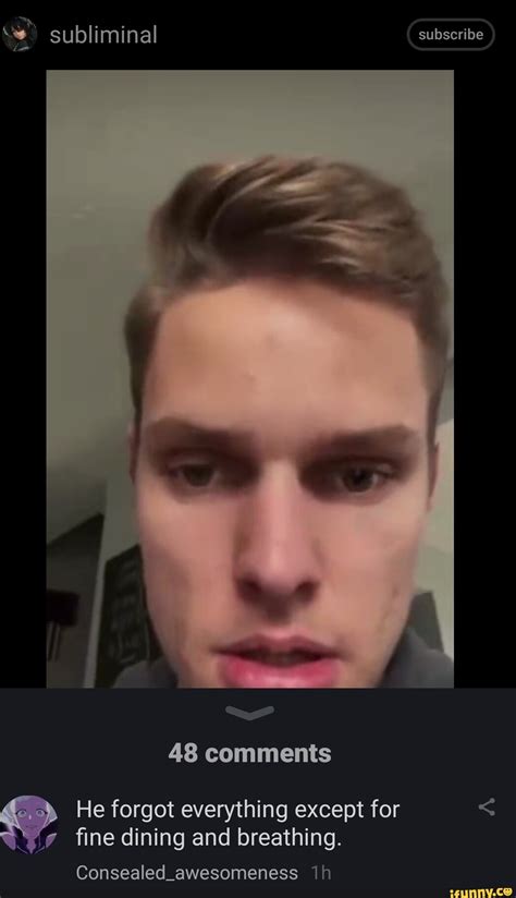 Subliminal Subscribe As Comments He Forgot Everything Except For Fine