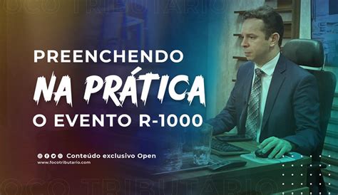Preenchendo O Evento R 1000 Da Efd Reinf Na Prática