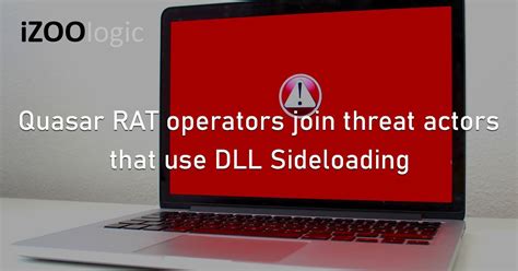 Quasar Rat Operators Join Threat Actors That Use Dll Sideloading