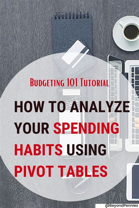 analyze spending habits with excel pivot tables