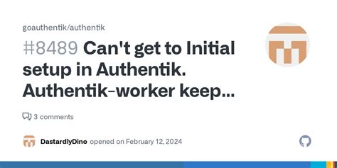 Cant Get To Initial Setup In Authentik Authentik Worker Keeps