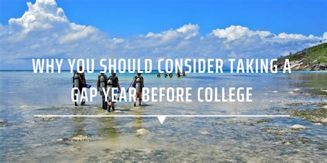 Why You Should Consider Taking A Gap Year Before College Gvi Uk