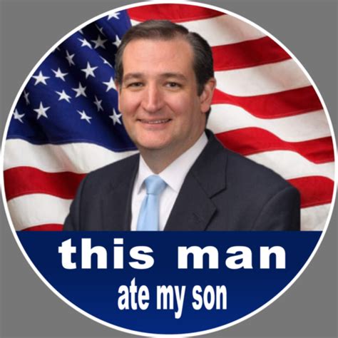 This Man Ate My Son Ted Cruz Sticker American Truck Car Window Laptop