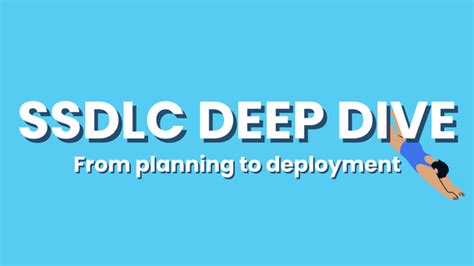 A Deep Dive Into Ssdlc From Planning To Deployment