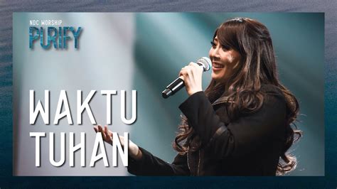 Lirik Dan Chord Lagu Rohani Waktu Tuhan NDC Worship Ku Percaya Semua Untuk Kebaikanku Tribun