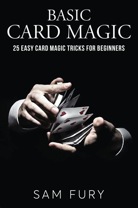Basic Card Magic 25 Easy Card Magic Tricks For Beginners Fury Sam