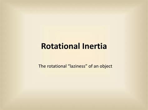 PPT Rotational Inertia PowerPoint Presentation Free Download ID 833992