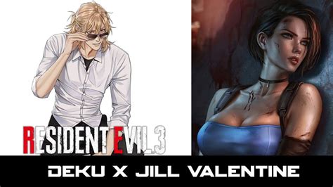 Deku In Resident Evil 3 Ii Deku X Jill Valentine Ii Two Shot Ii Part 1 2 I Deku Texting Story