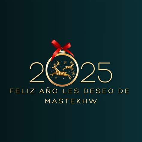 Mastekhw Les Desea Un Feliz Año 2025 Mastekhw