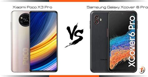 Compare Xiaomi Poco X3 Pro Vs Samsung Galaxy Xcover 6 Pro Specs And Malaysia Price Phone Features