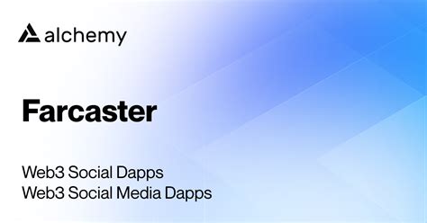 Farcaster Web3 Social Media Dapps Alchemy