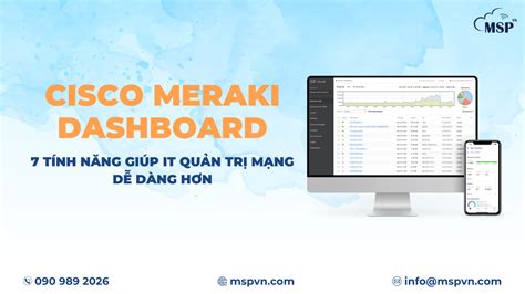 Cisco Meraki Dashboard 7 Tính Năng Giúp It Quản Trị Mạng Dễ Dàng Hơn