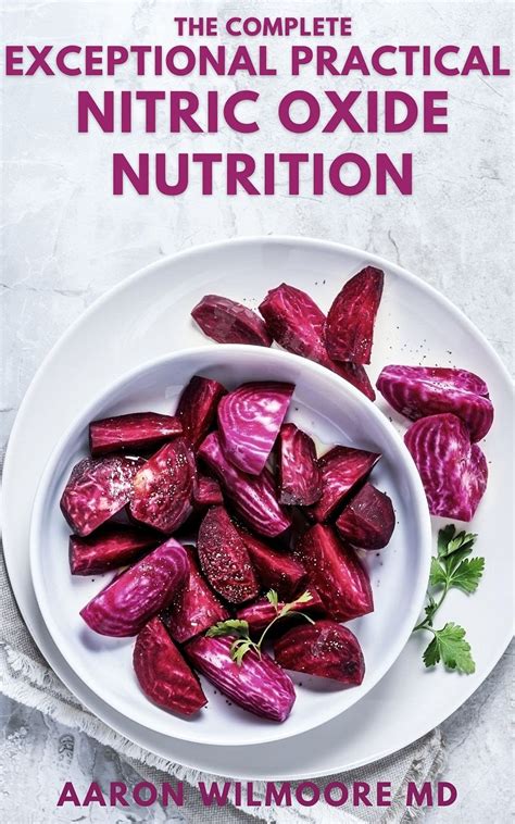 The Complete Exceptional Practical Nitric Oxide Nutrition The