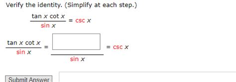 solved verify the identity simplify at each step tan x