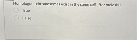 Solved Homologous Chromosomes Exist In The Same Cell After