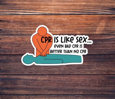 Cpr Is Like Sex Nurse Sticker Cpr Sticker Er Nurse Etsy