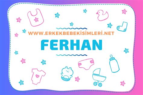 Ferhan İsminin Anlamı Nedir Ferhan Adının Özellikleri Nelerdir