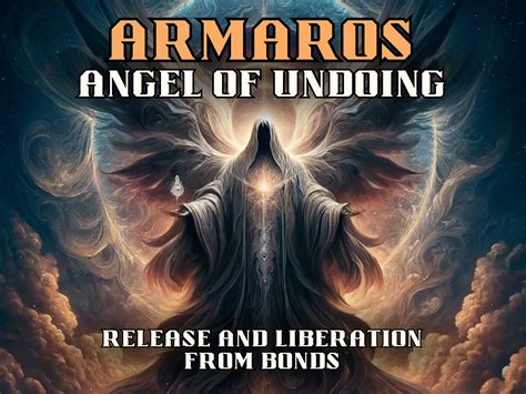 Armaros Angel Of Undoing Release And Liberation From Bonds Dna
