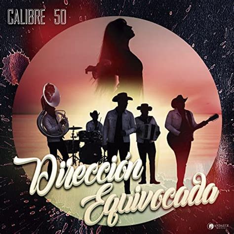 Calibre 50 Estrena Su Sencillo Dirección Equivocada La Comadre 101